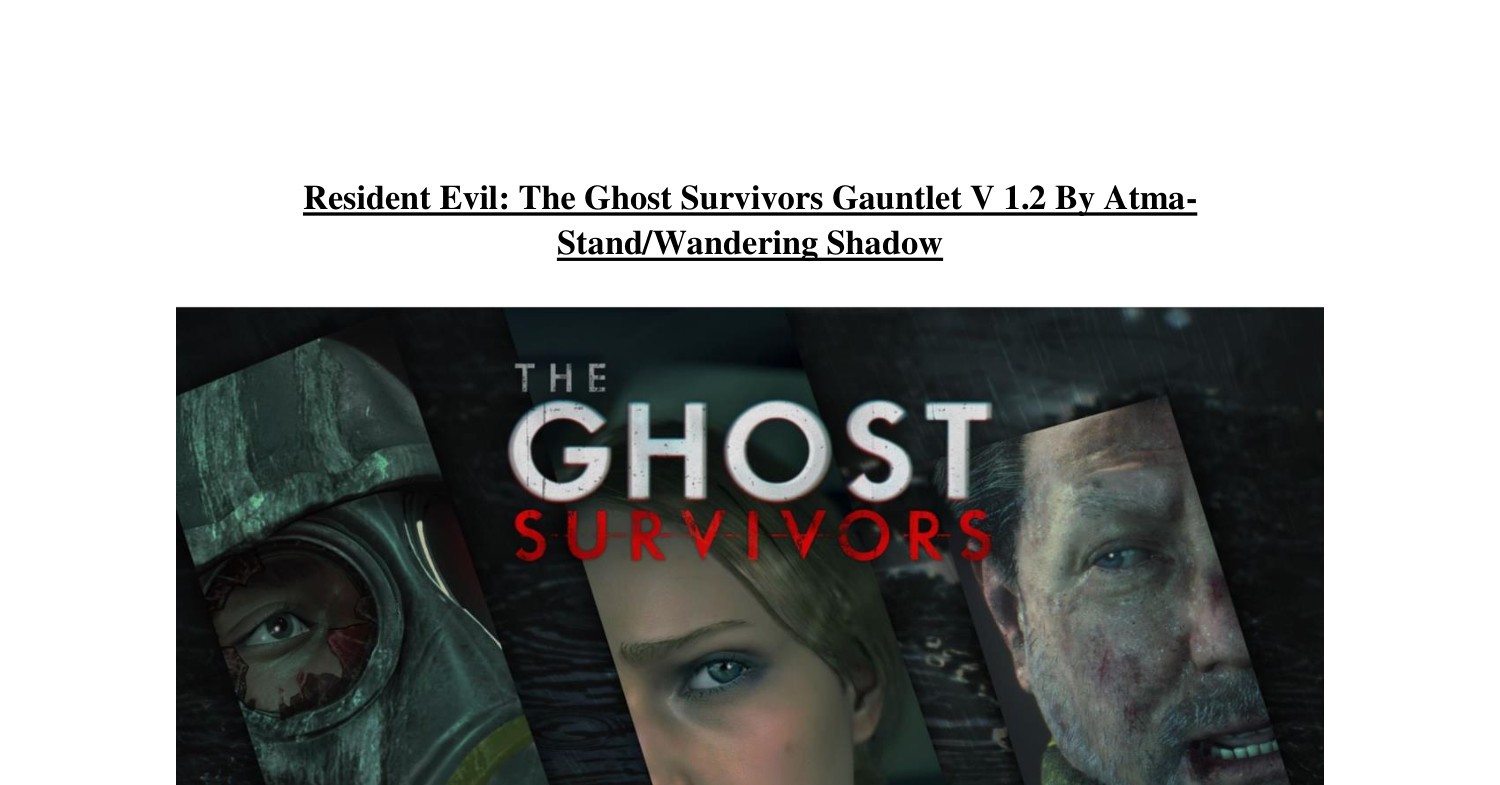 Resident Evil The Ghost Survivor Gauntlet V1.2.docx | DocDroid